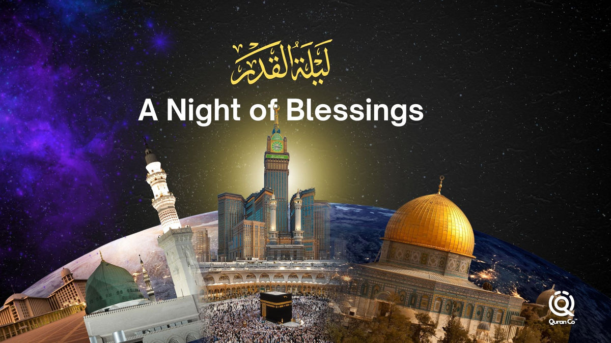 The Night of Al-Qadr: A Night of Blessings – Quran Co™